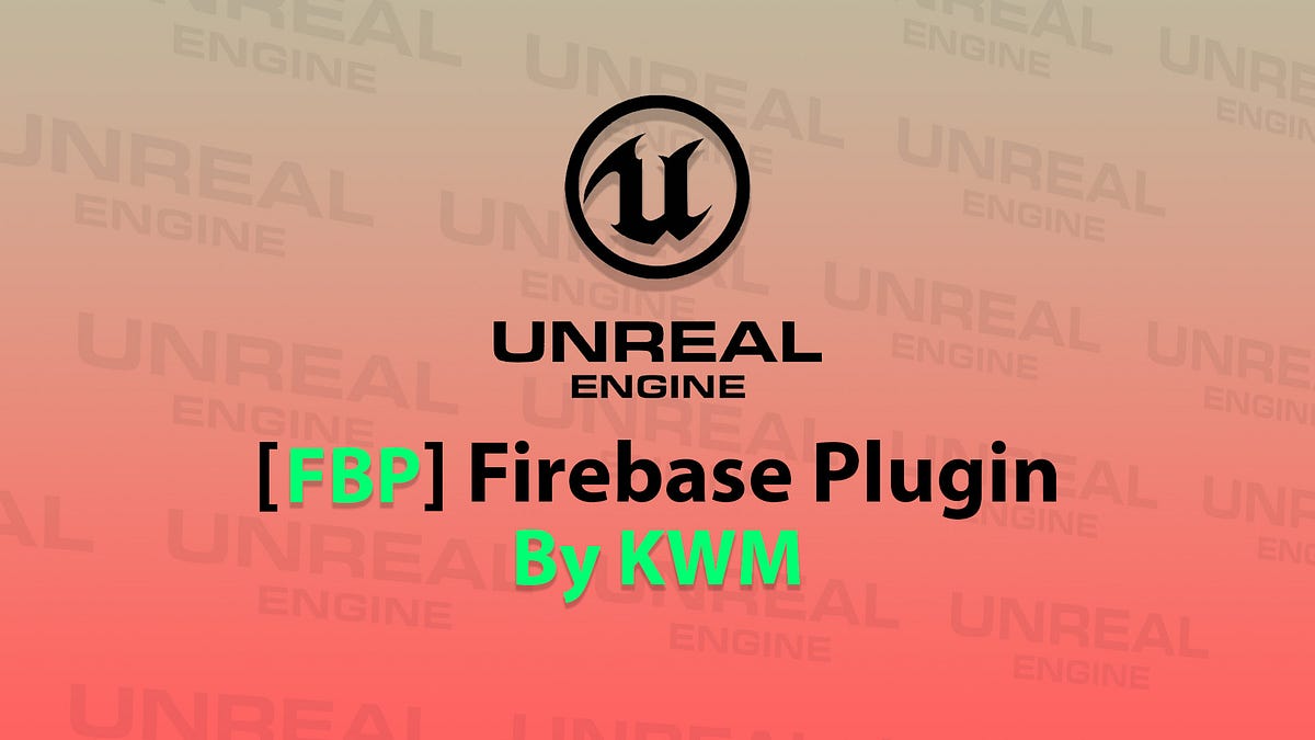 Firebase Blueprint Plugin Library for Unreal Engine 5 | by Codeible | Oct, 2022 | Medium