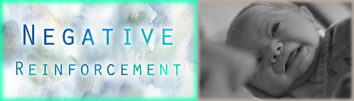Simple psychology for daily life: Negative reinforcement | by Strontium ...