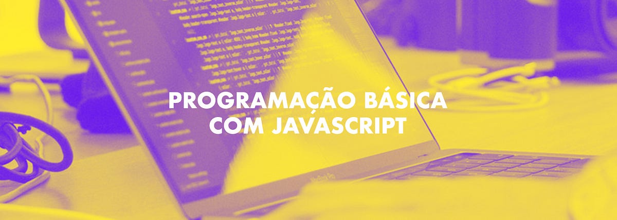 PROGRAMAÇÃO BÁSICA COM JAVASCRIPT | by Diogo Queiroz | Humanoide Co ...