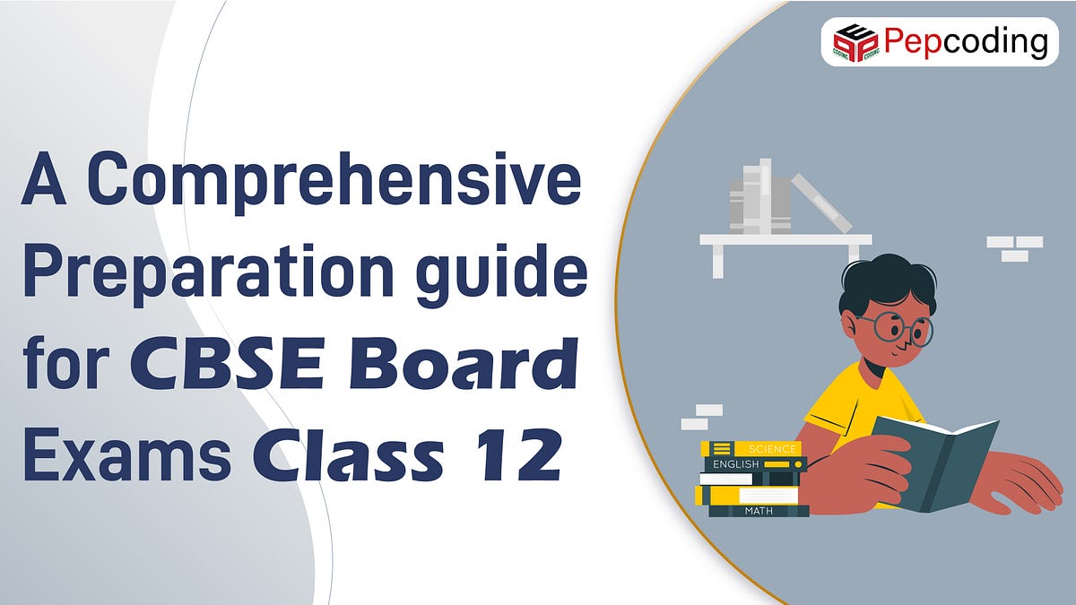 A Comprehensive Preparation Guide For CBSE Board Exams Class 12 | by ...