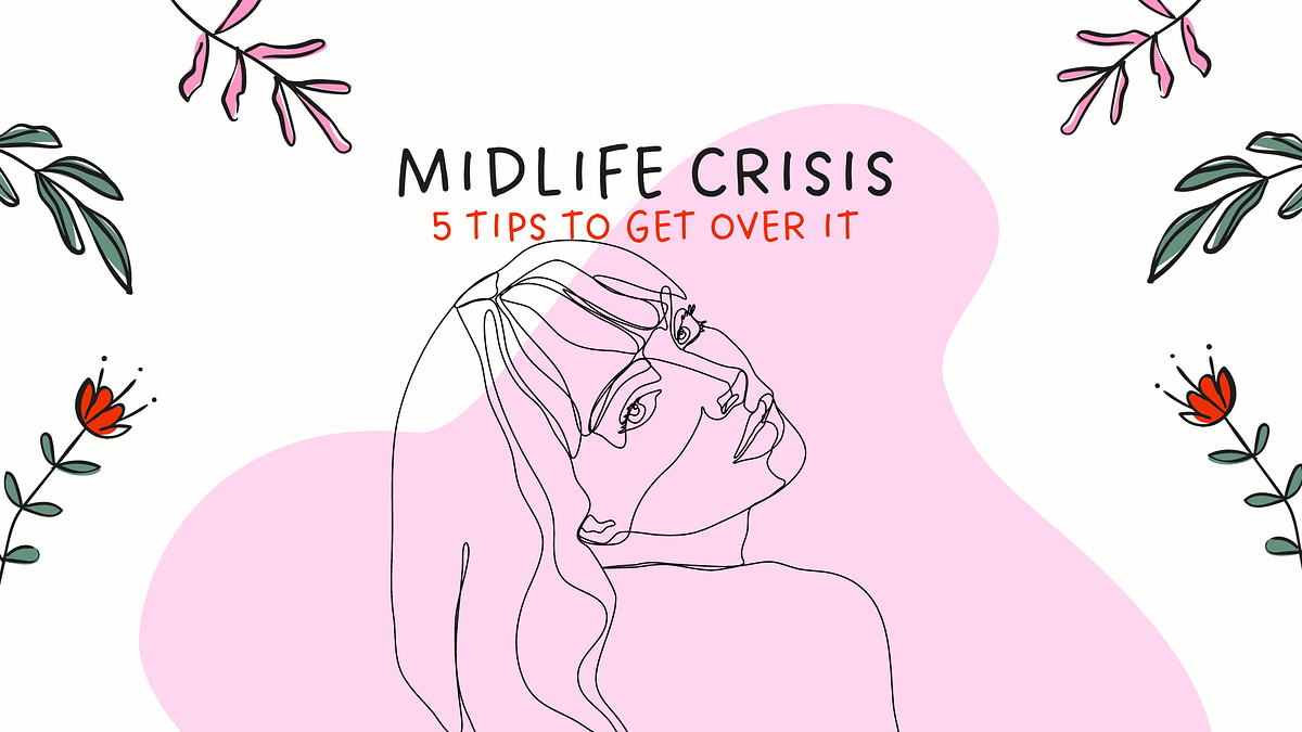 The 5 Commandments of Overcoming a Midlife Crisis | by Victoria Taylor ...
