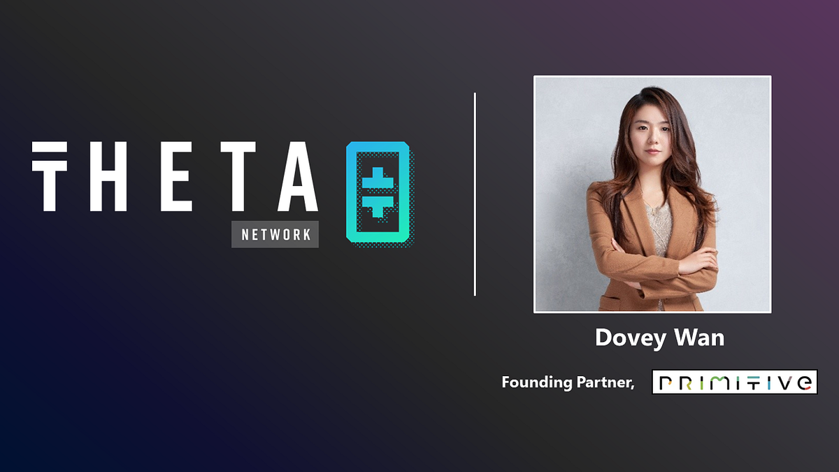 Dovey Wan, Founding Partner of Primitive Ventures, to join Theta ...
