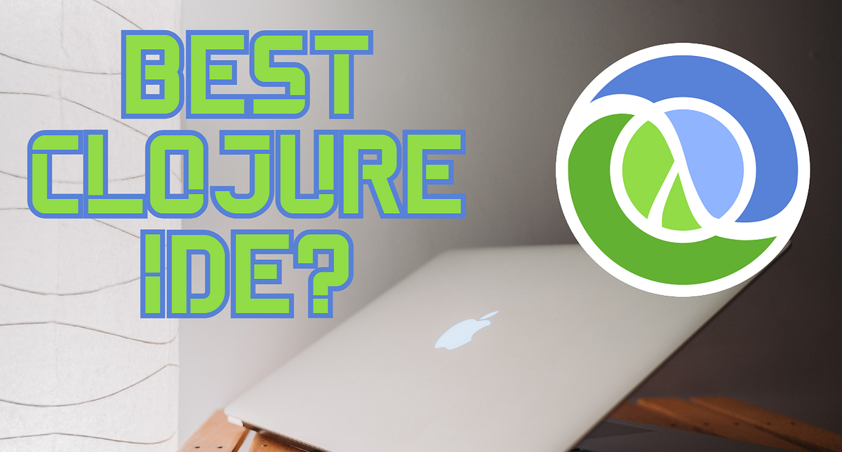 What is the best IDE and plugin for developing in Clojure? | by Tremaine Eto | Dev Genius