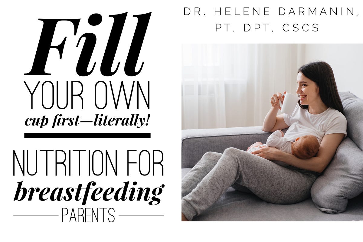 Fill your Own Cup First — Literally! Nutrition for Breastfeeding ...