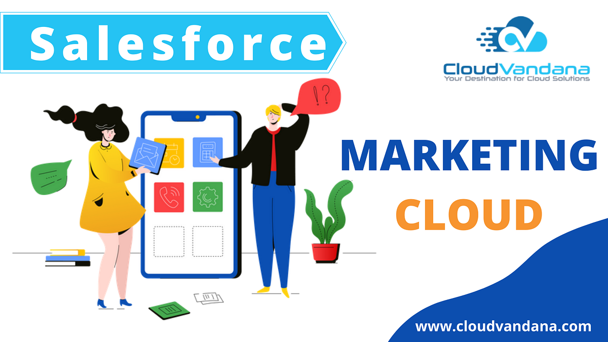 SALESFORCE MARKETING CLOUD BENEFITS | by CloudVandana | Medium