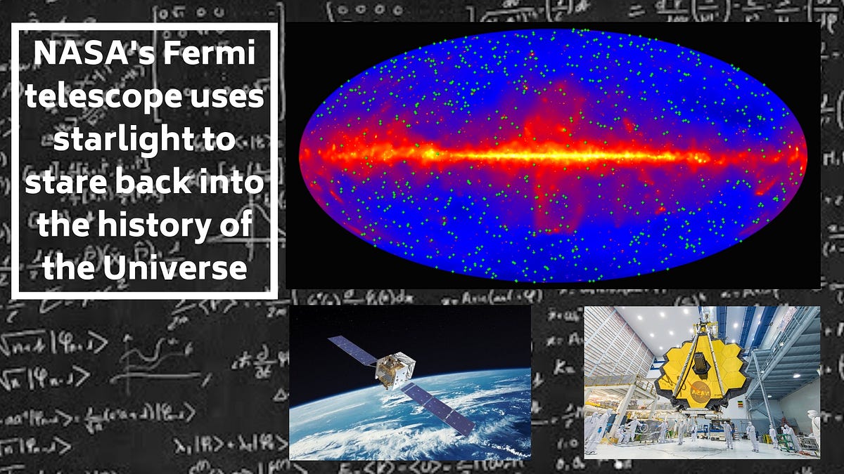 NASA’s Fermi telescope uses starlight to stare back into the history of ...