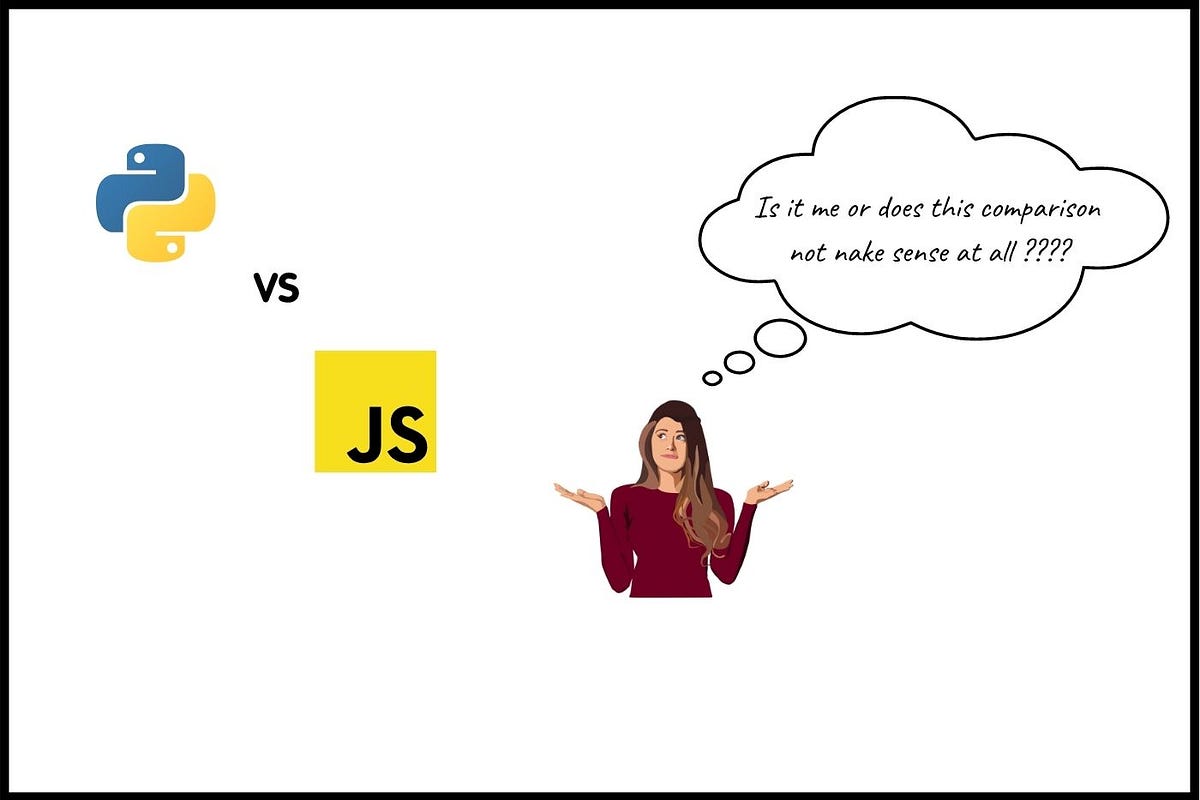 Stop Comparing Python to JavaScript | by Samuel Martins | The Startup ...