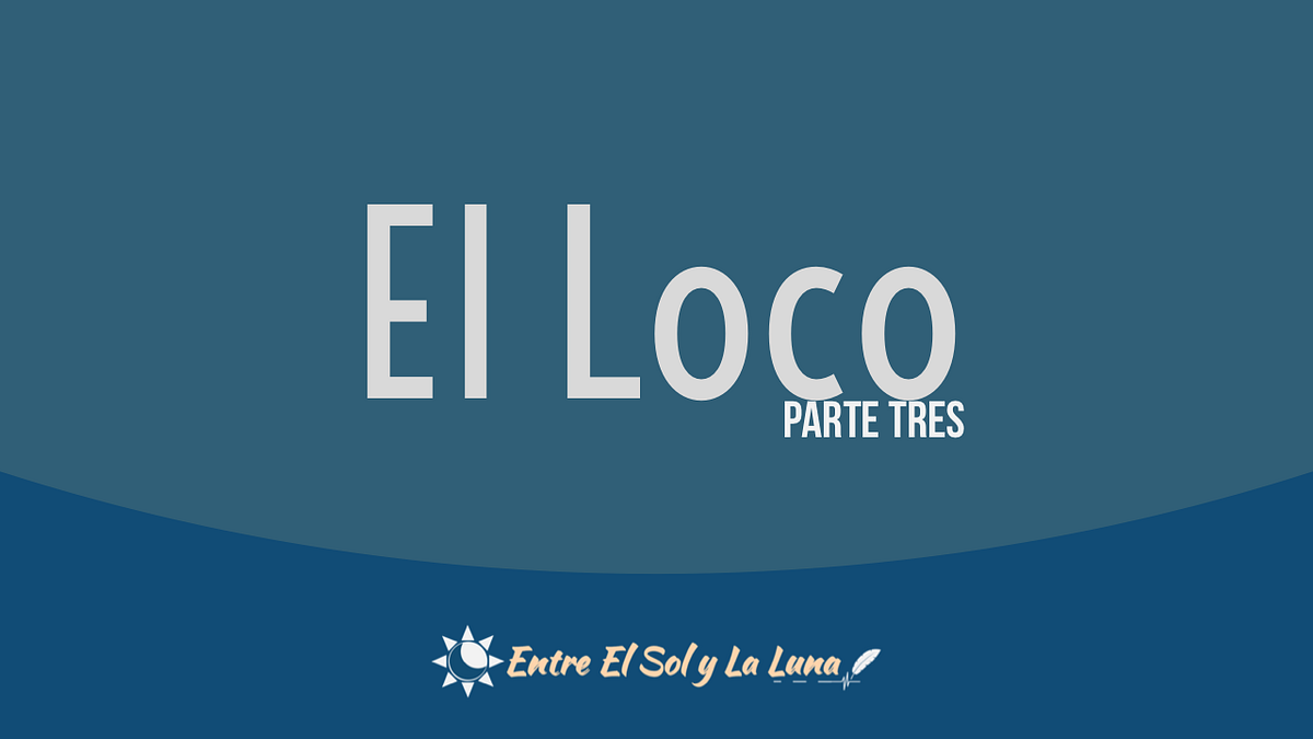 El Loco — Parte tres. Actualmente contamos con herramientas… | by ...