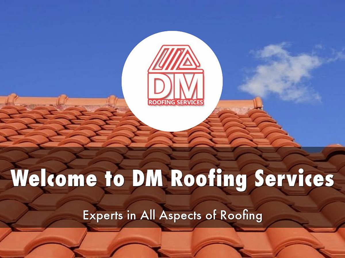 DM Roofing Services Presentation. DM Roofing Services offers a wide ...