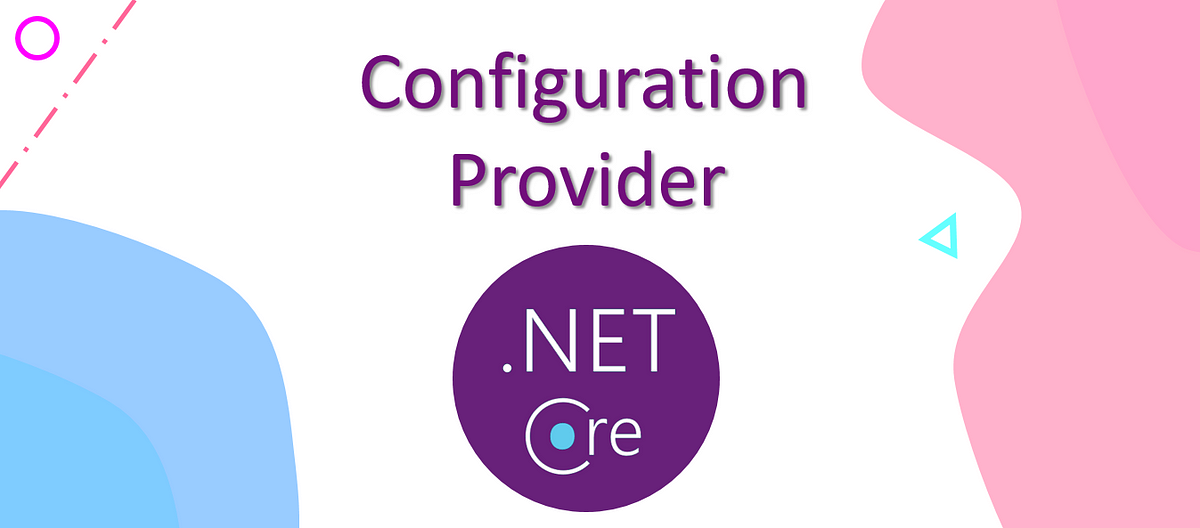 Create A Custom Configuration Provider In Asp Core