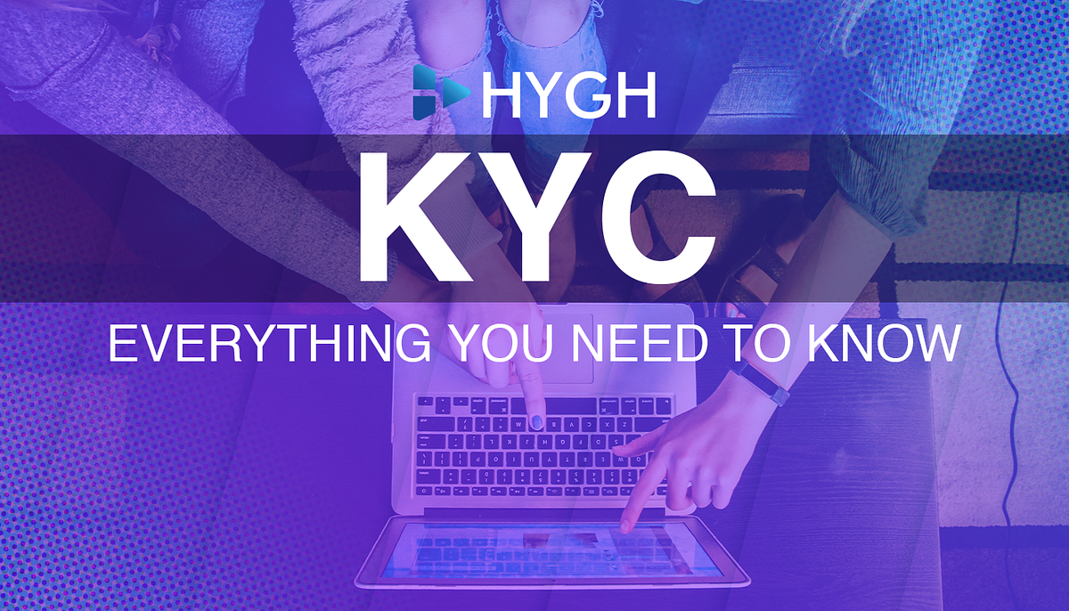 How to Complete Your HYGH KYC. This article is geared toward crypto ...