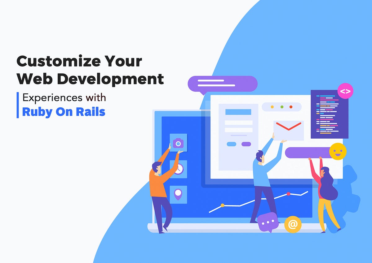 Customize Your Web Development Experiences with Ruby On Rails | by ... Customize Your Web Development Experiences with Ruby On Rails | by ...