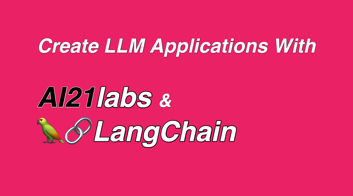 Create Large Language Model (LLM) Applications With AI21 & LangChain | by Cobus Greyling | Feb ...