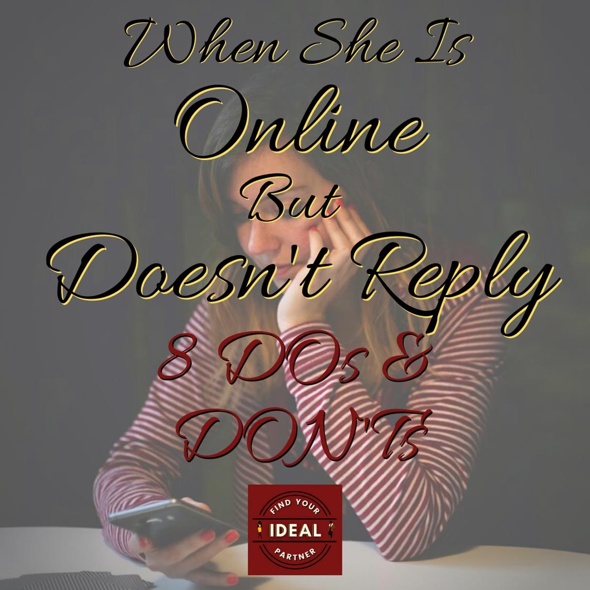 When She Is Online But Doesn’t Reply — 8 DOs & DON’Ts | by Thomas ...