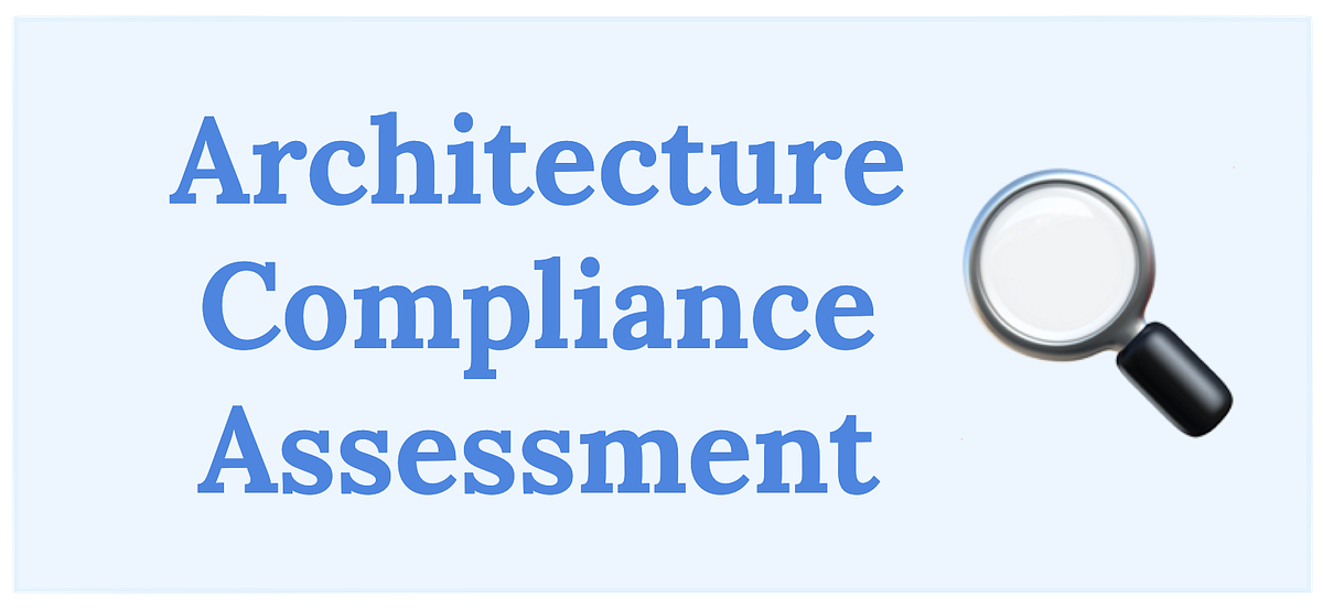 Automated Architecture Compliance Assessments | by Mohamad Bayan | Medium