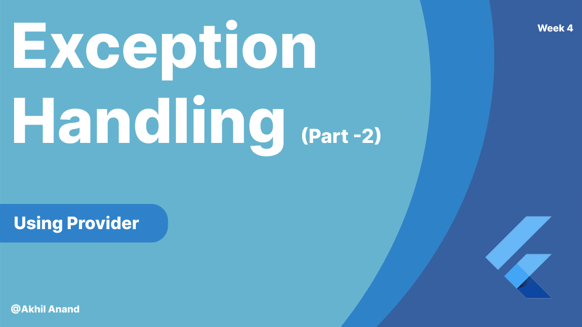 Exception Handling In Flutter Part 2 By Akhil Anand Jan 2023 Medium