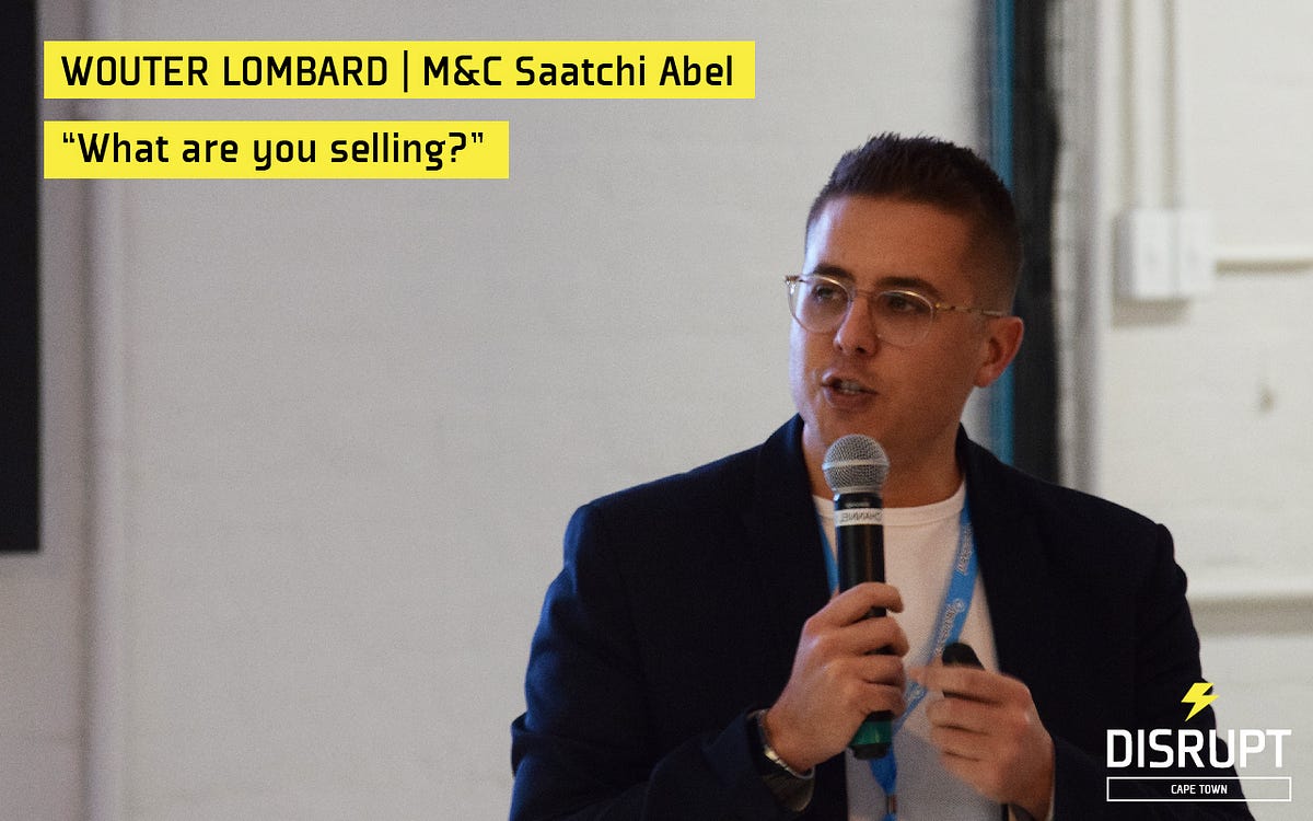 What Are You Selling?. Wouter Lombard at DisruptHR CPT… | by Hi5 ...