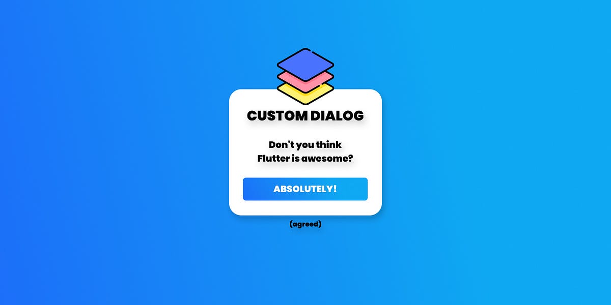 Create your own Dialog without using any packages! | by Rei | ITNEXT