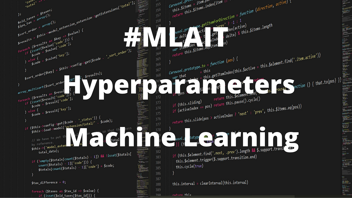 HyperParameters in Machine Learning | by Paras Patidar | MLAIT | Medium