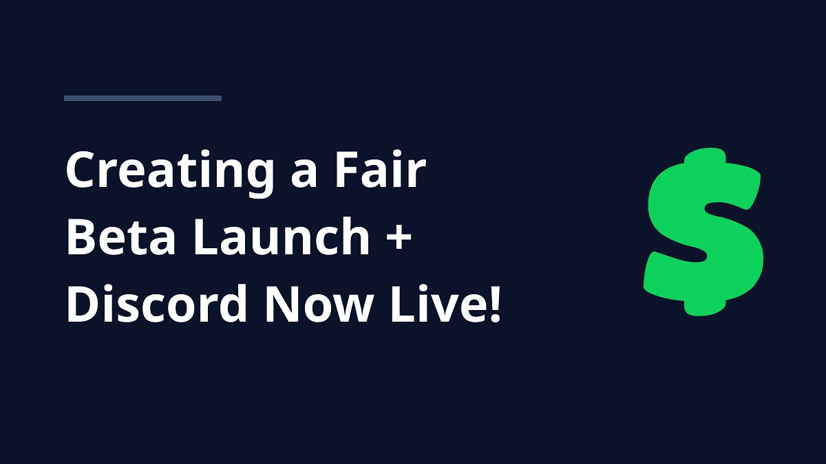 Creating a Fair Beta Launch + Discord Community is Live! | by Calvin ...