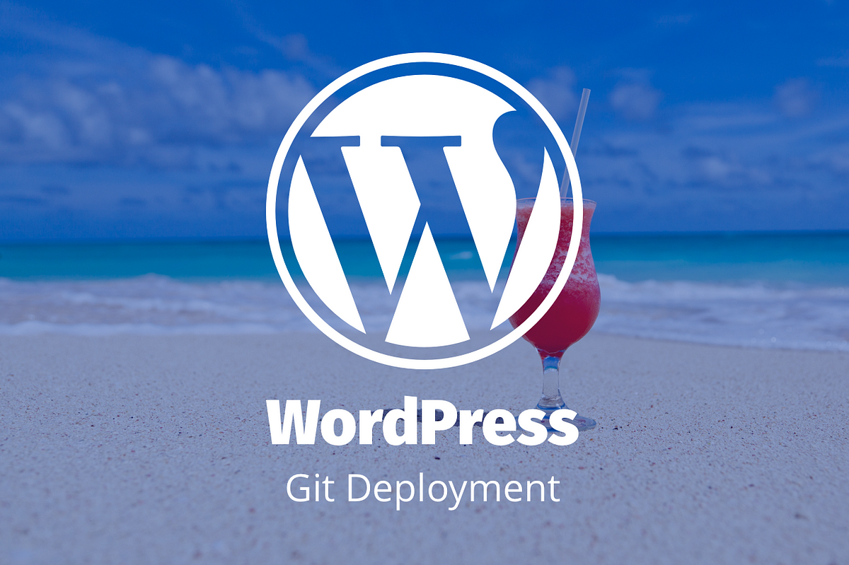 How to Deploy your custom WordPress Theme with Git and WP Pusher | by ... How to Deploy your custom WordPress Theme with Git and WP Pusher | by ...