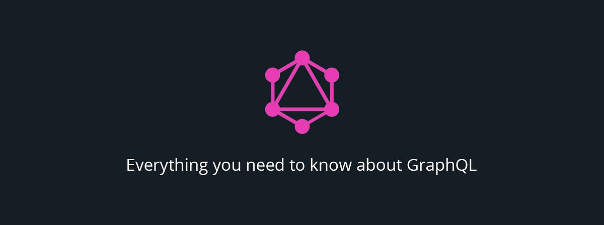 Everything you need to know about GraphQL | by GeekyAnts | HackerNoon ...