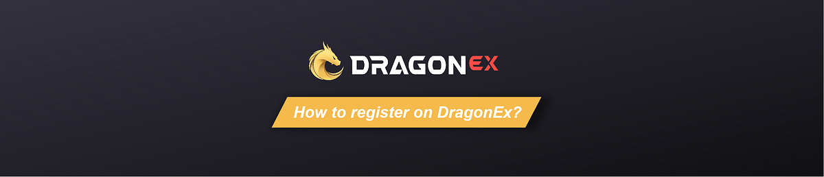 Guide: How to register on DragonEx? | by DragonEx | DragonEx | Medium