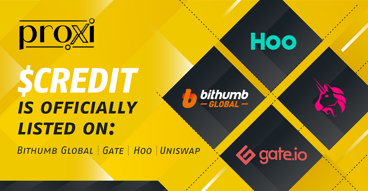 $CREDIT is officially listed on Bithumb Global, Gate.io, Hoo and Uniswap | by PROXI | PROXI | Medium
