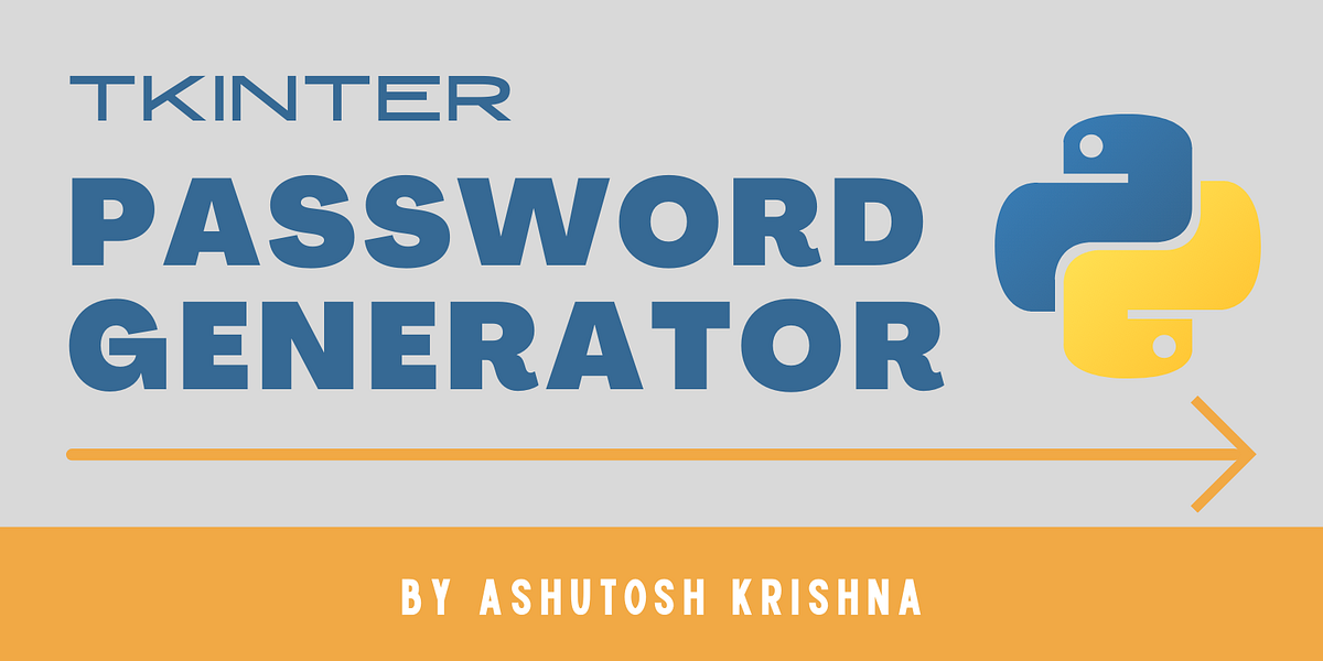 How to Create a Password Generator using Python and Tkinter | by Ashutosh Krishna | Python in ...