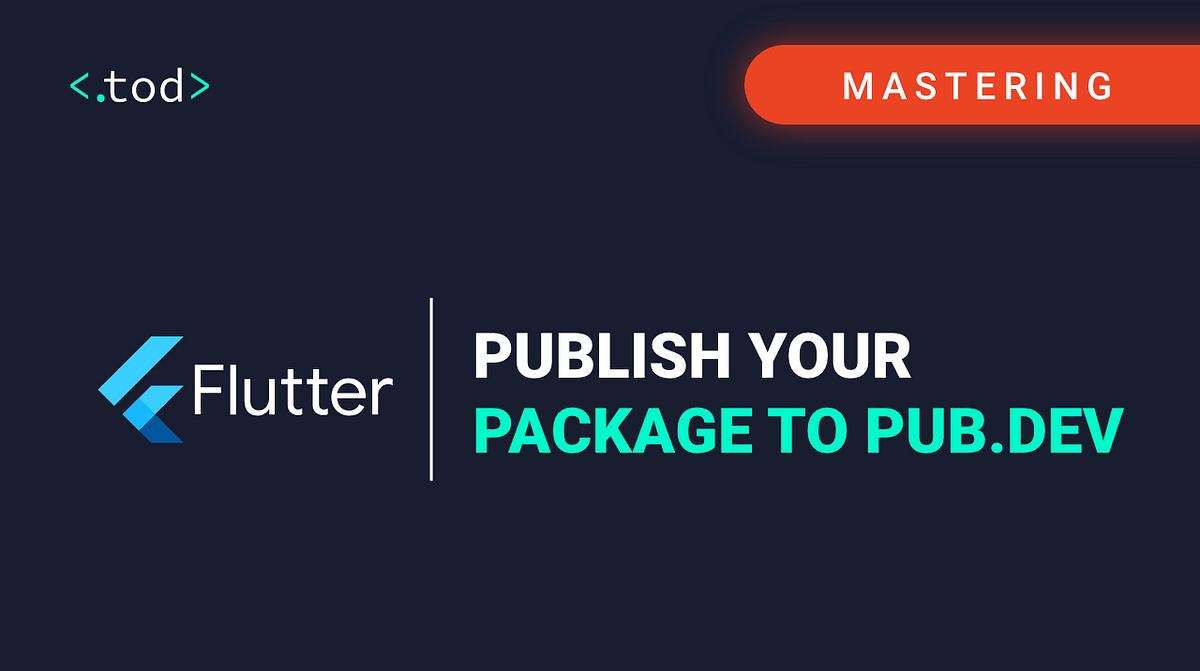 Mastering Flutter Publish Your Package To Pub Dev Theotherdev S Medium