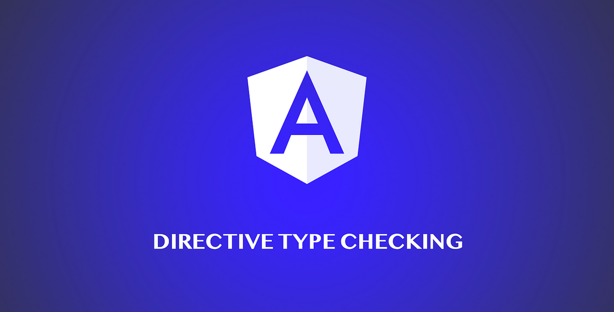 Directive Type Checking. Directives are a very powerful tool… | by ... Directive Type Checking. Directives are a very powerful tool… | by ...
