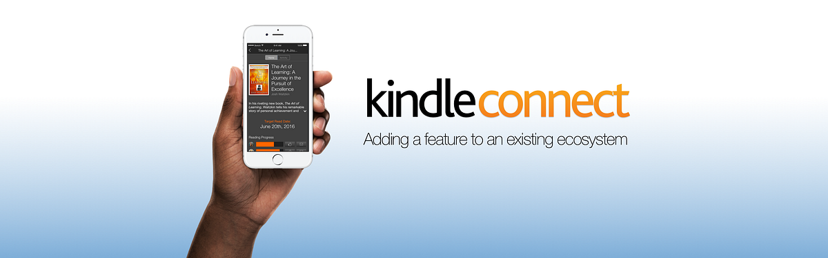 Kindle Connect: Adding a feature to an existing ecosystem | by Sam ...