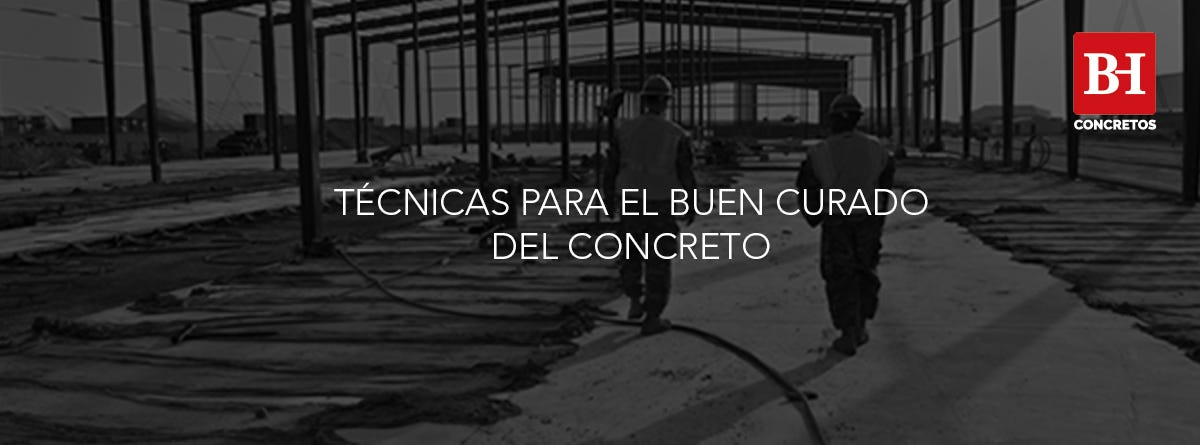 TÉCNICAS PARA EL BUEN CURADO DEL CONCRETO | by BH Concretos | Medium