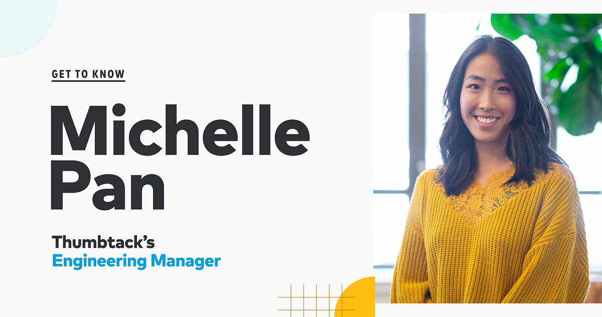 Get to Know: Michelle Pan, Engineering Manager | by Thumbtack ...