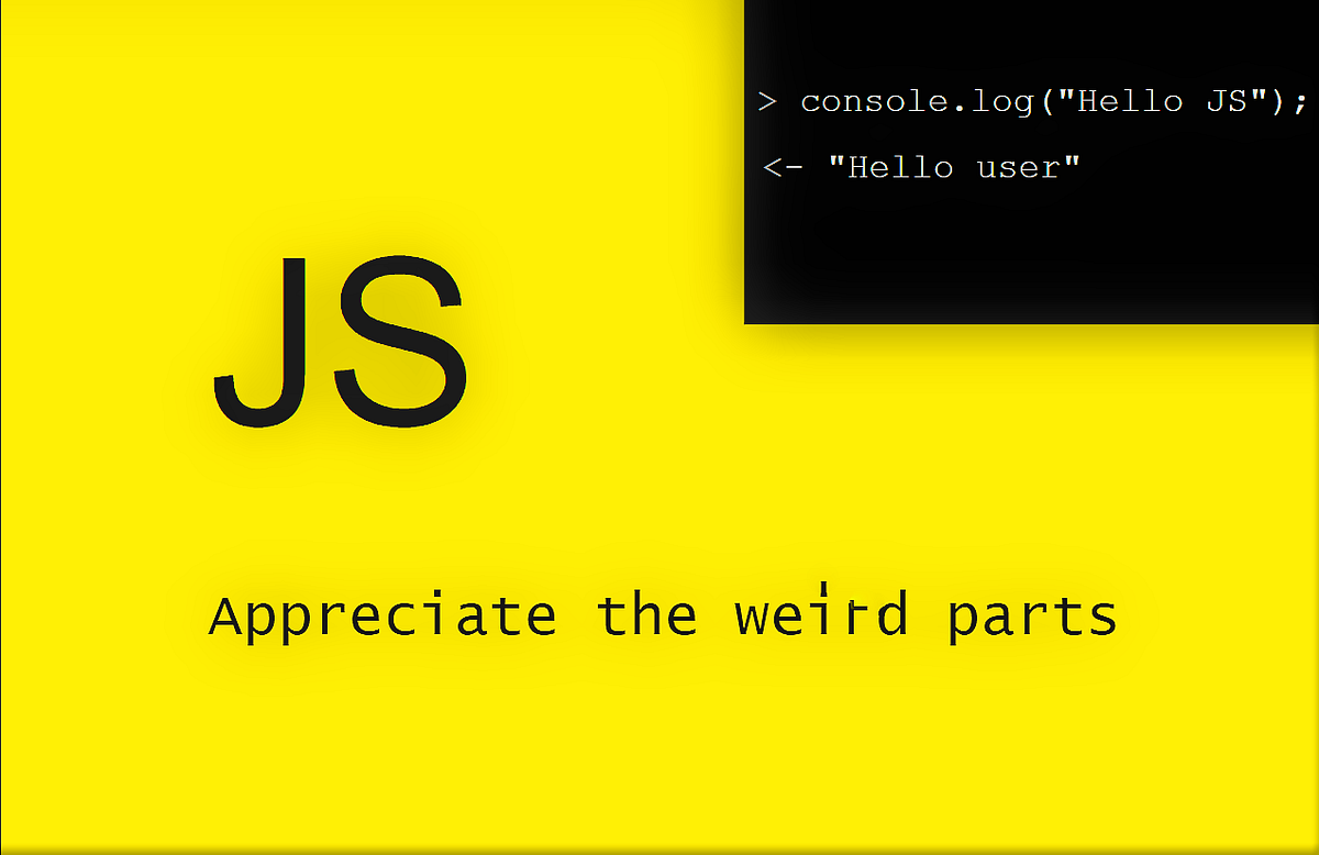 JavaScript | Living with weird parts. | by Ritankar Paul | Medium