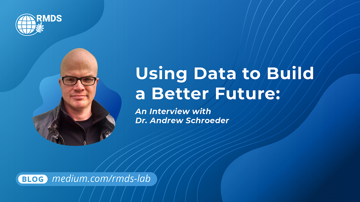 Using Data to Build a Better Future: An Interview with Dr. Andrew ...