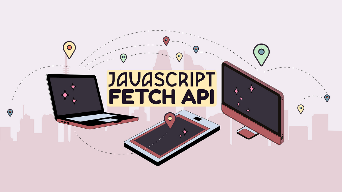Working With Fetch Api In Javascript Segmentify Tech Blog