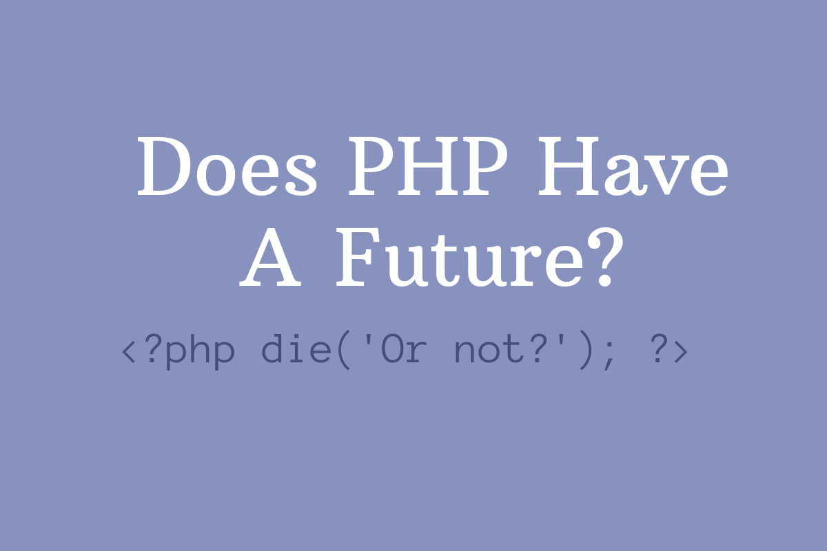 The Future of PHP. Is it a dead programming language? | by Daan ...