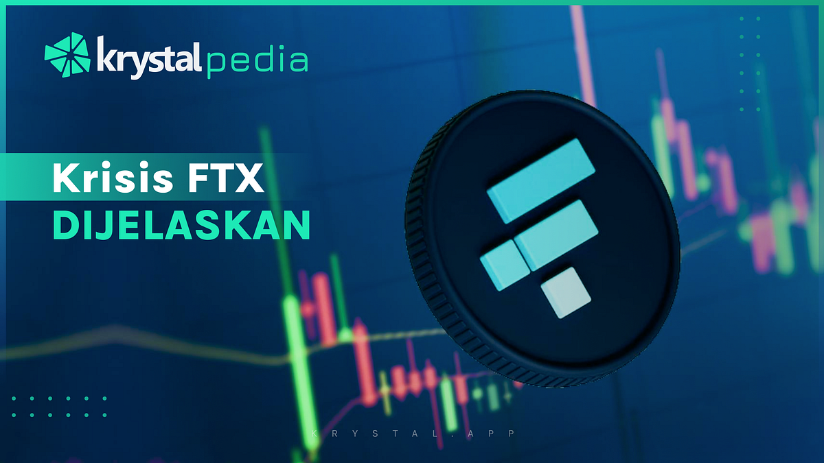 Apa yang Terjadi Dengan FTX? (Menyelam lebih jauh) | by Krystal DeFi | Krystal DeFi Indonesia ...