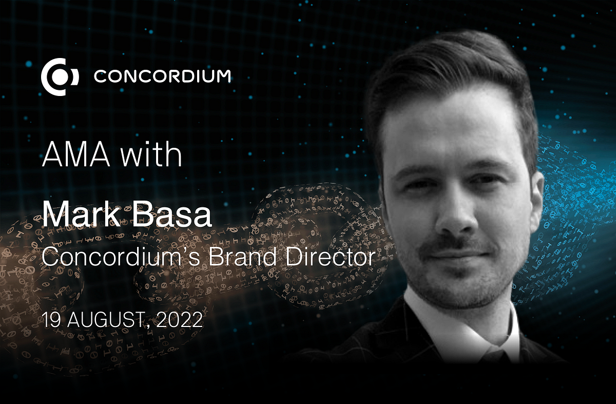 Transcript — AMA with Mark Basa, Concordium’s Brand Director | by Concordium | Concordium | Medium
