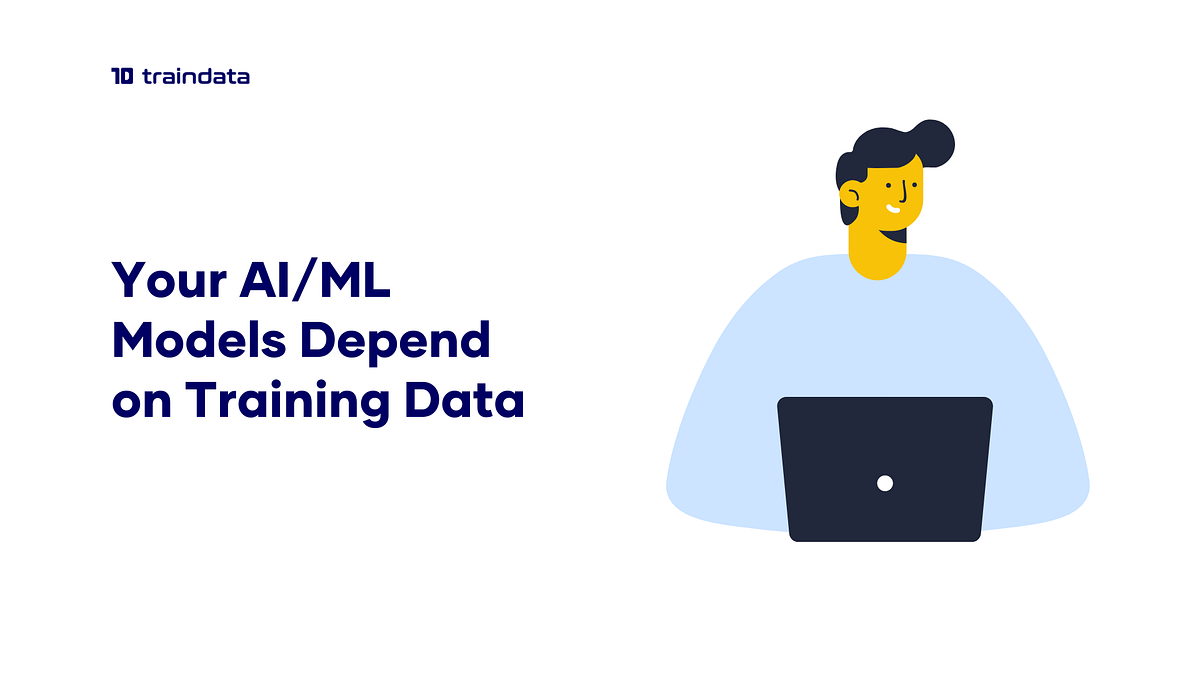 The Performance of your AI/ML models Depend on the Training Data Than ...