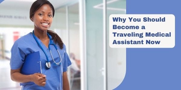 Why You Should Become a Traveling Medical Assistant Now | by Deep Kumar ...