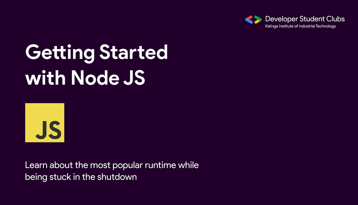 Getting Started with Node JS . Are you a newbie to Web Development ...
