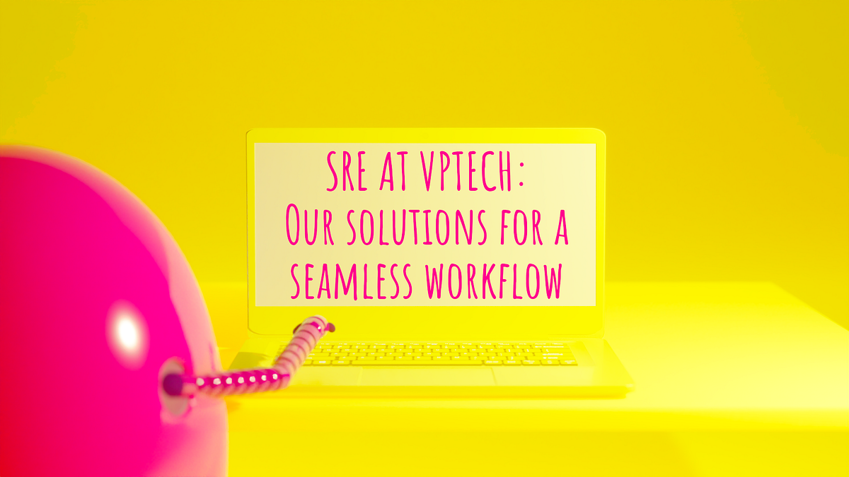 SRE at vpTech: Our Solutions for a Seamless Workflow | by vpTech | | Medium SRE at vpTech: Our Solutions for a Seamless Workflow | by vpTech | | Medium