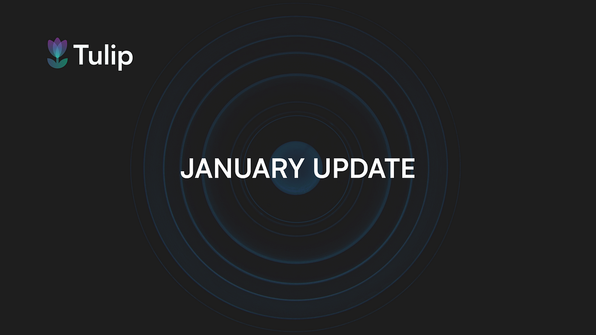 Tulip Protocol — January Update Welcome Back To Our Recap Series Where By Tempofog Tulip