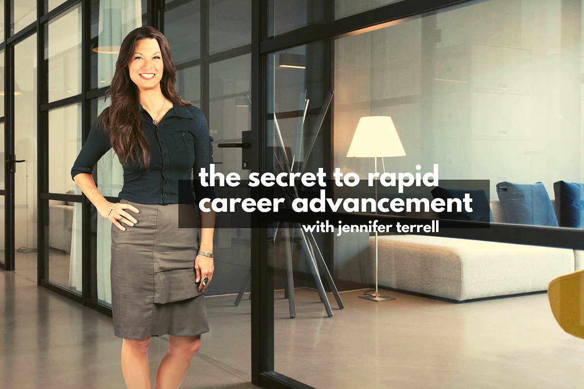 Jennifer Terrell’s Key to Career Advancement | by Jennifer Terrell | Medium