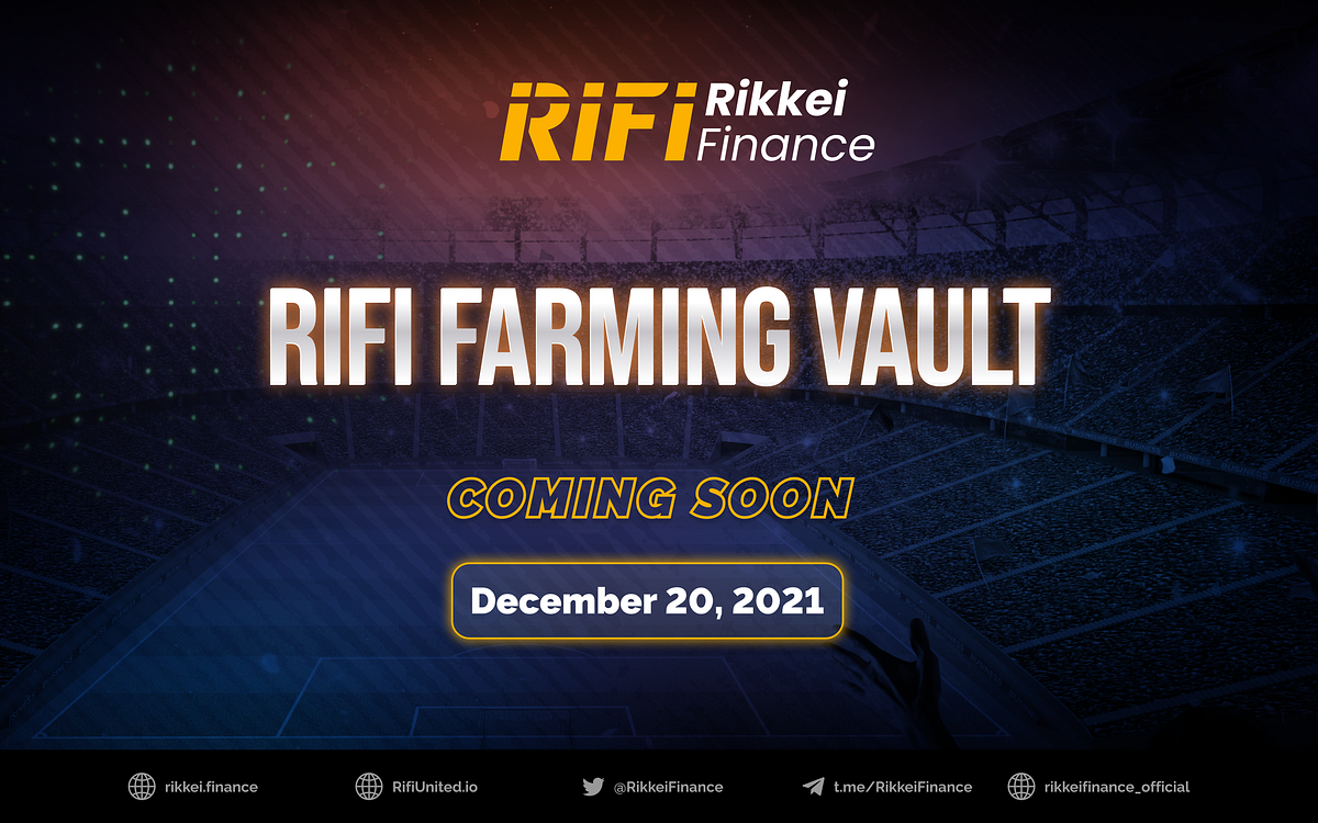 Rikkei Finance is Set to Open RIFI LP Farming Vault | by Rikkei Finance | Rikkei Finance | Medium