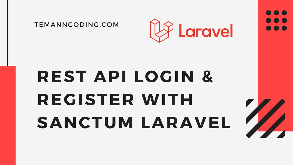 REST API Login & Register With Sanctum Laravel | by Mantan Programmer | Towards Dev