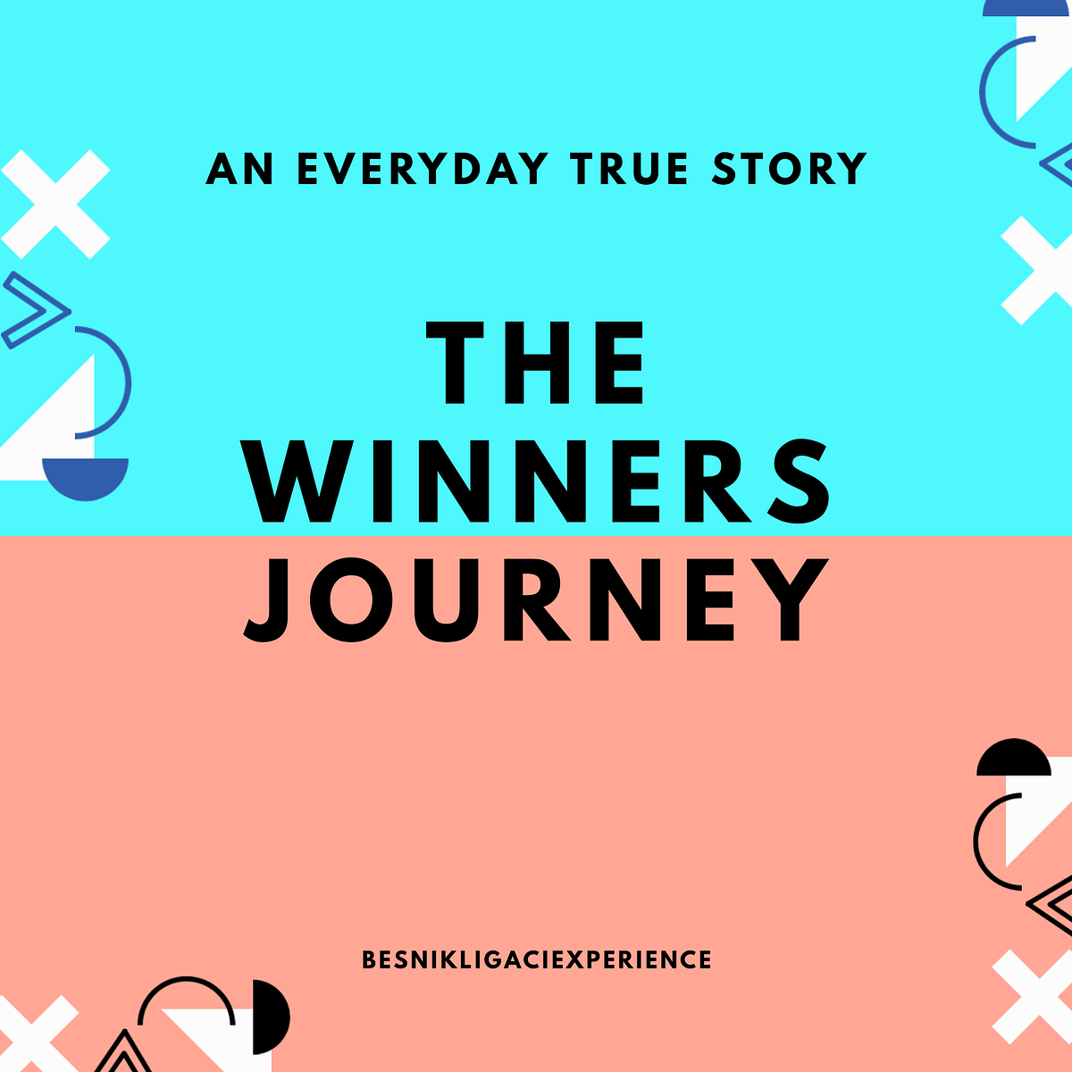 The Winners Journey.. An everyday true story. Visualised. | by Besnik ...
