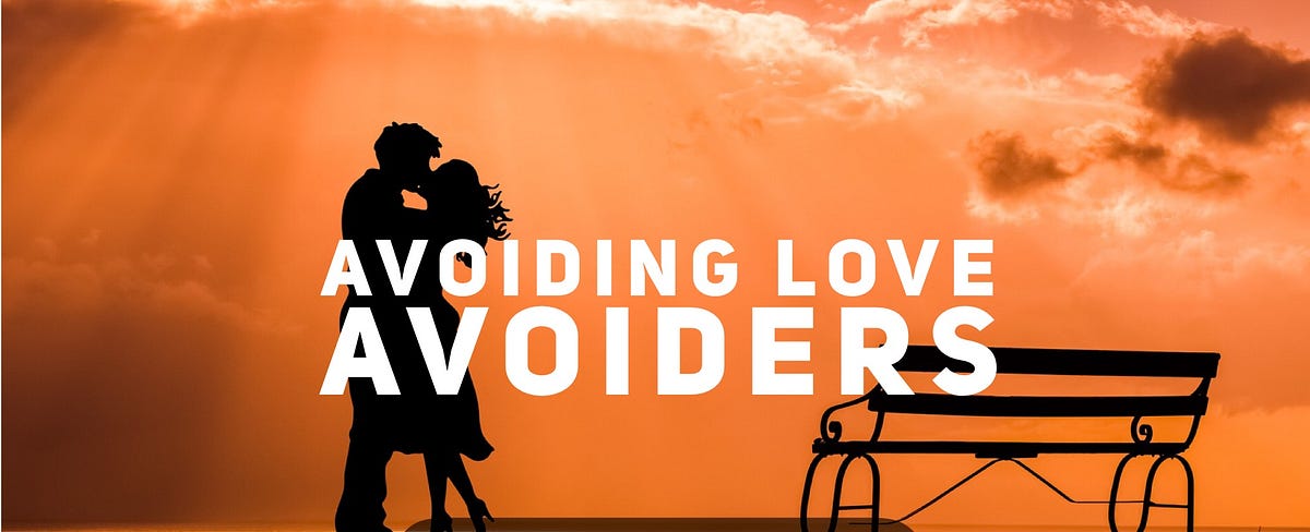 Avoiding Love Avoiders. Relationship junkies are often… | by Sherry ...